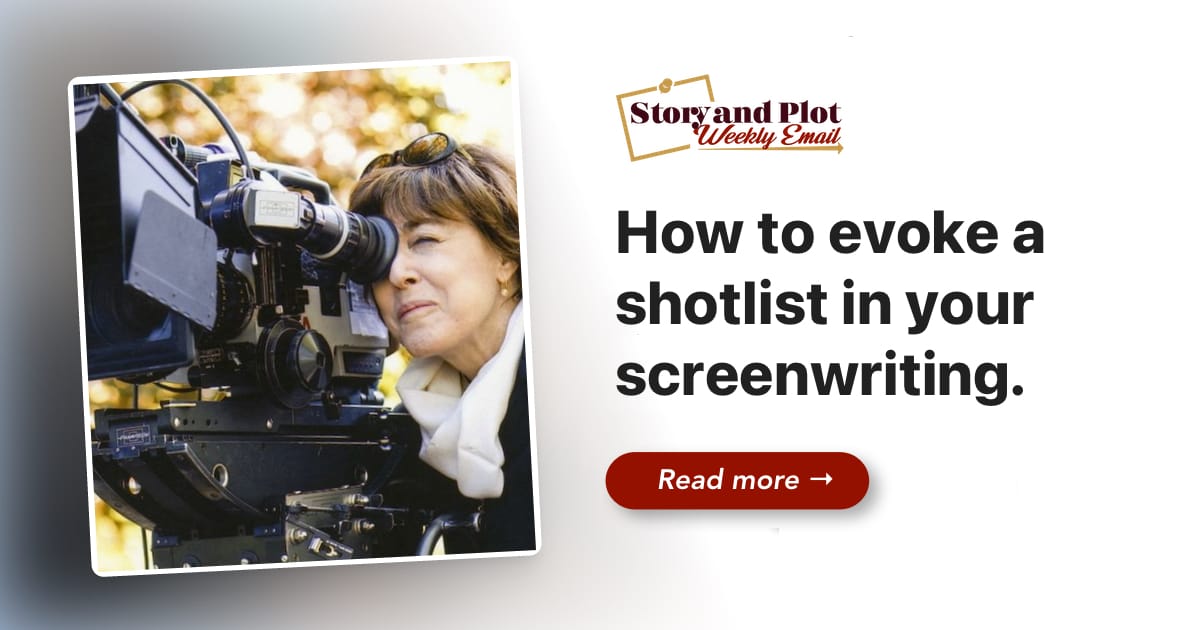 How To Evoke A Shot List In Your Screenwriting