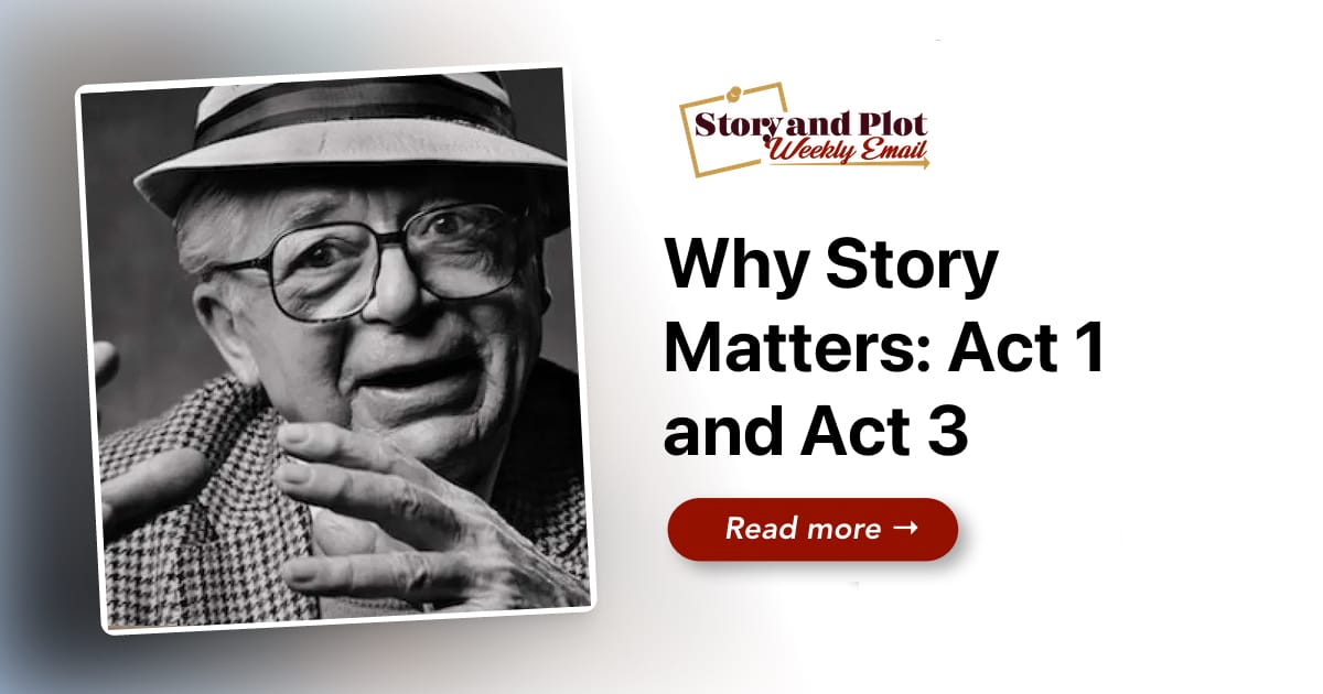 Why Story Matters: Act 1 and Act 3