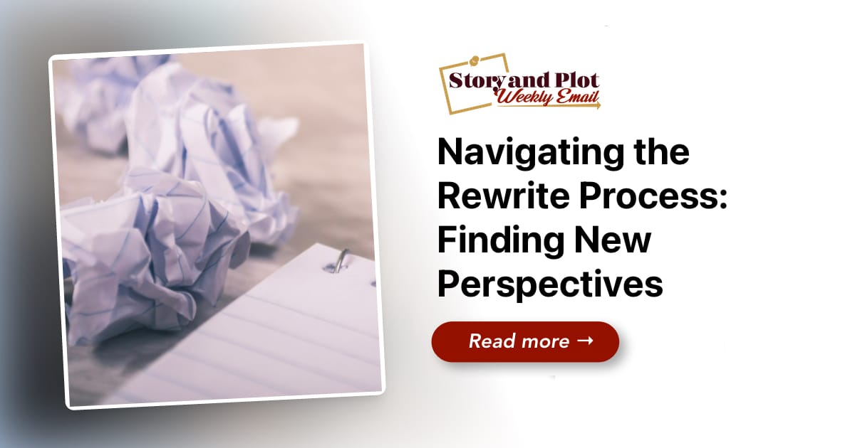 Navigating the Rewrite Process: Finding New Perspectives