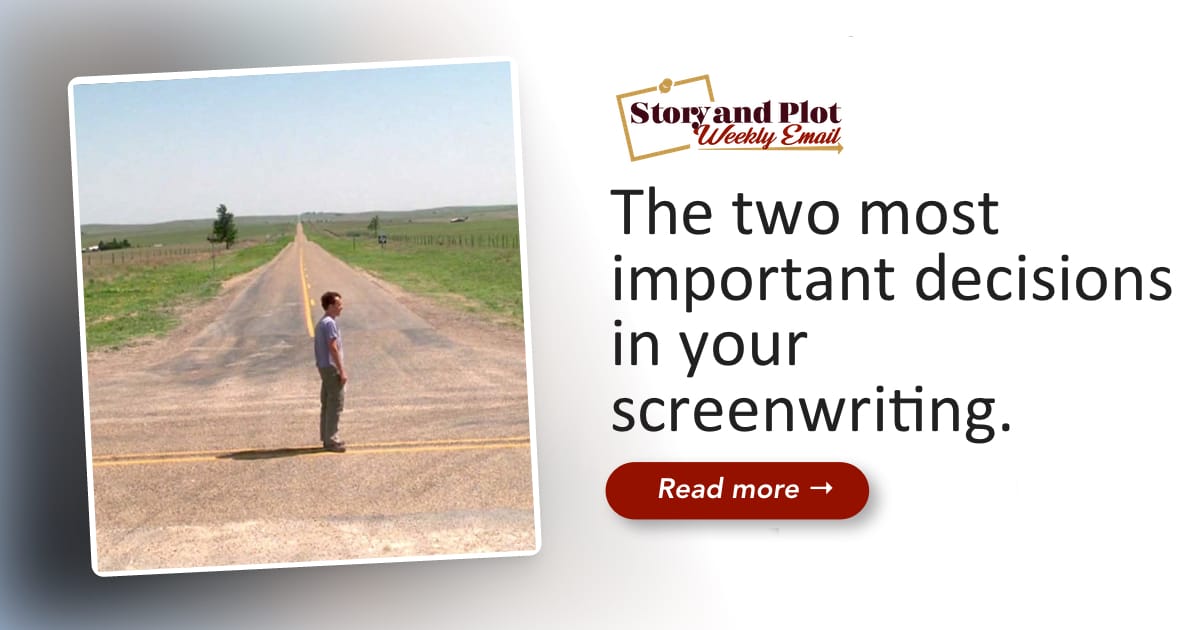The two most important decisions in your screenwriting.