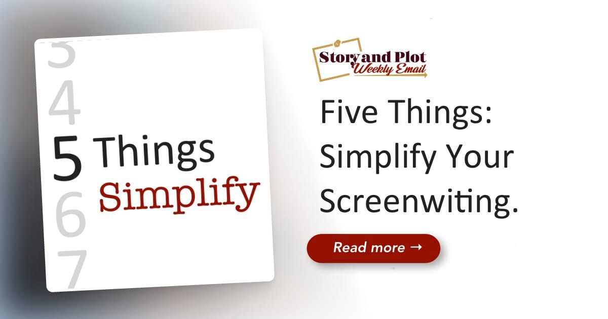 Five ways to simplify your screenwriting.